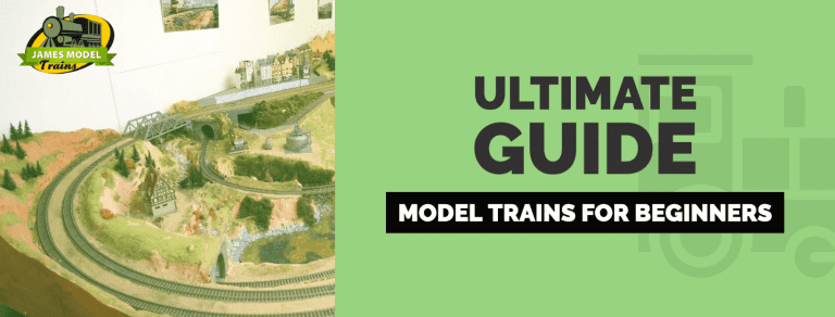 Ultimate Guide for Model Train Beginners